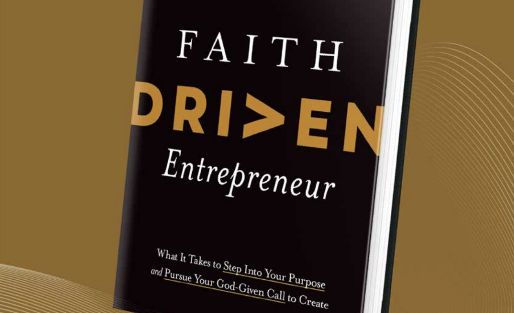 Faith Driven Entrepreneur: Our Call to Create (Book Excerpt) | Houston Christian University