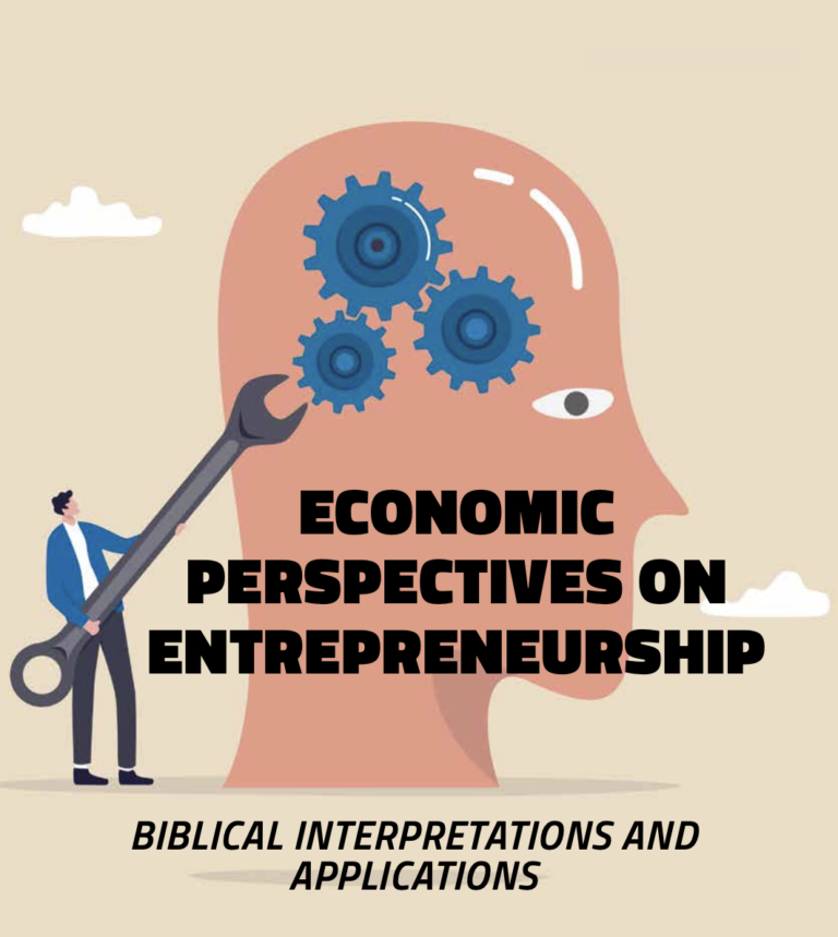 Economic Perspectives on Entrepreneurship: Biblical Interpretations and ...