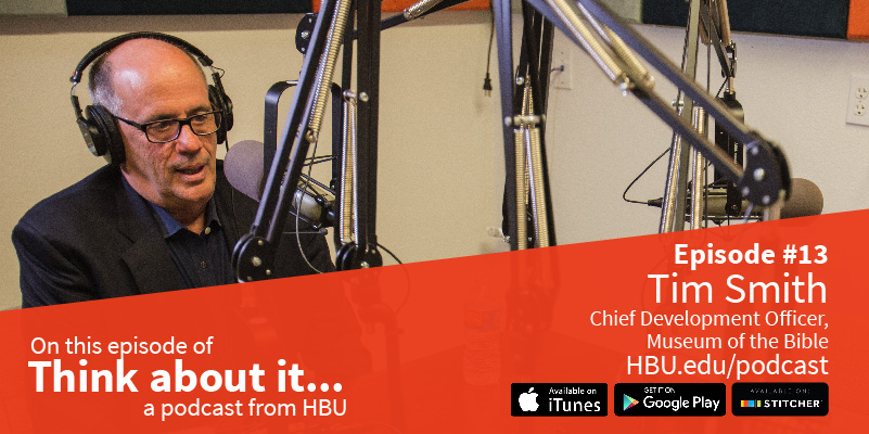#13 - Tim Smith: Chief Development Officer, Museum of the Bible ...