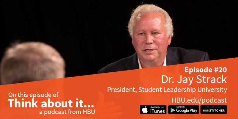 #20 - Jay Strack: President, Student Leadership University | Houston ...