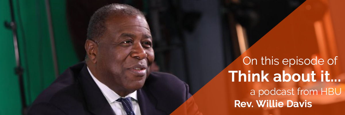 #136 - Rev. Willie Davis: HCU Board Member | Houston Christian University